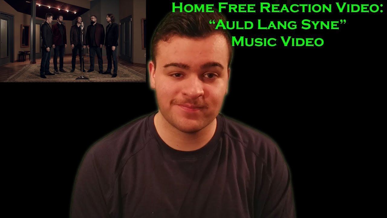 Home Free Reaction Video: "Auld Lang Syne" Music Video - YouTube