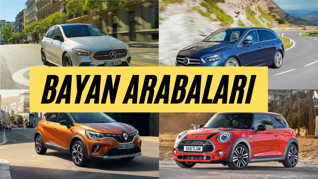 EN ÇOK TERCİH EDİLEN BAYAN ARABALARI / BAYANLAR İÇİN ARAÇ TAVSİYELERİ ...