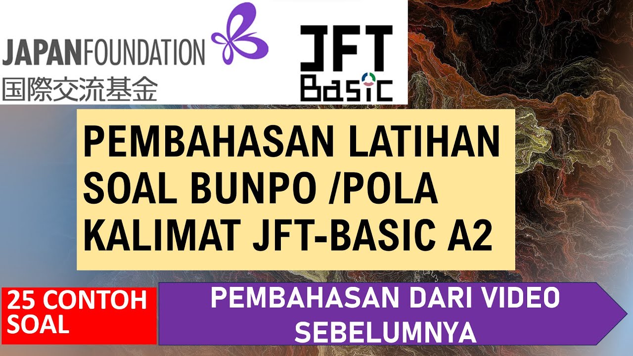 PEMBAHASAN LATIHAN SOAL-SOAL BUNPOU/POLA KALIMAT JFT-BASIC A2 DARI VIDEO SEBELUMNYA - YouTube