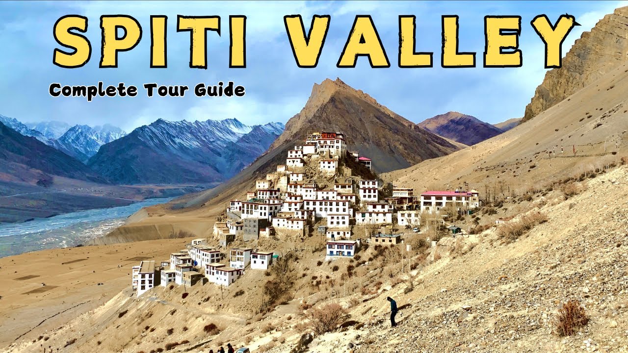 Spiti Valley Tour Complete Guide | A-Z Information about Spiti Valley ...