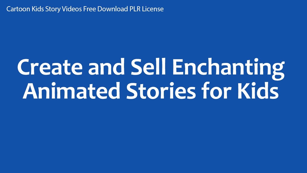 Cartoon Kids Story Videos Free Download PLR License - YouTube