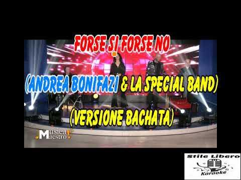 KARAOKE FORSE SI FORSE NO (Versione Bachata) CON CORI ORIGINALI BONIFAZI & LA SPECIAL BAND (Demo ...