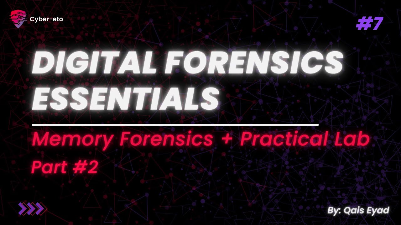 DFE Course || Lecture #7 | Memory Forensics + Practical Lab (Part 2 ...