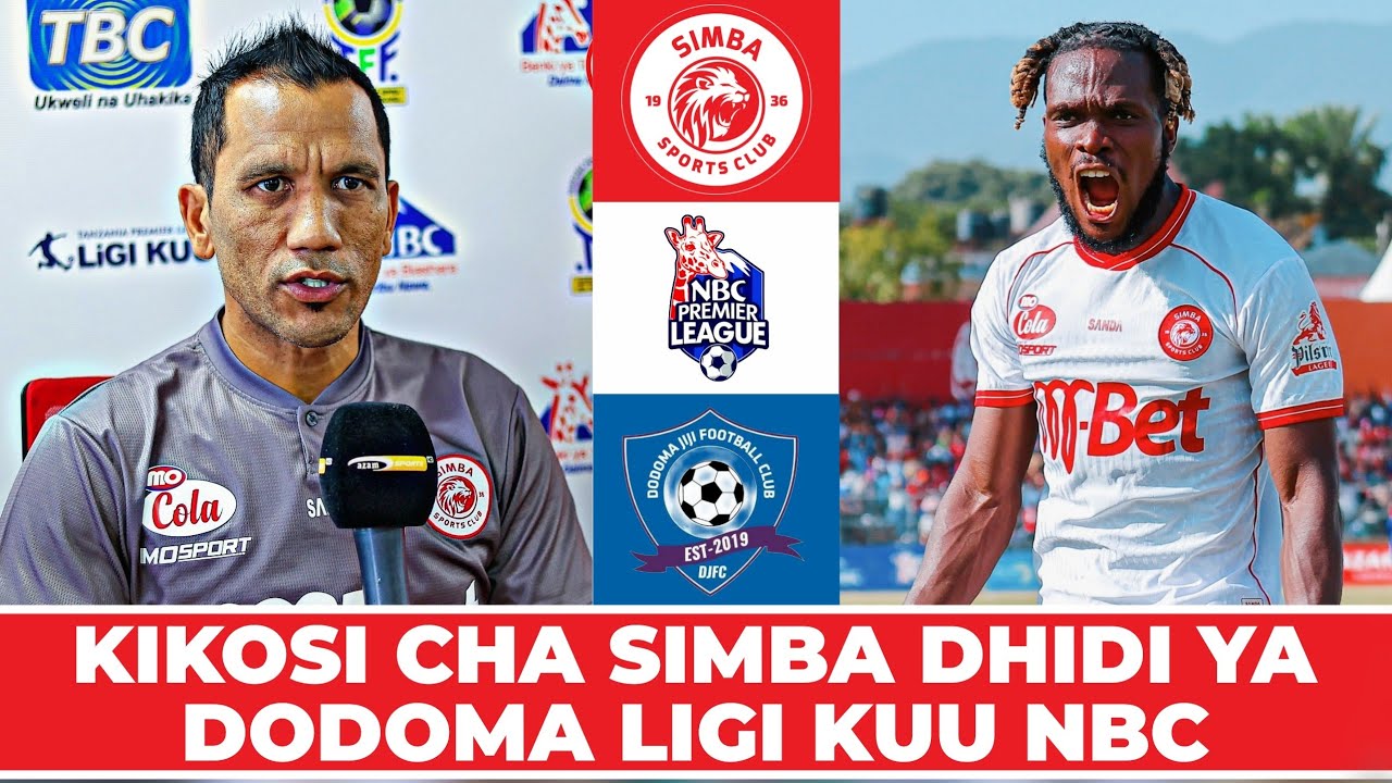 Kikosi Cha Mnyama Simba Dhidi Ya Dodoma Jiji Mechi Ya Ligi Kuu NBC 2024 ...