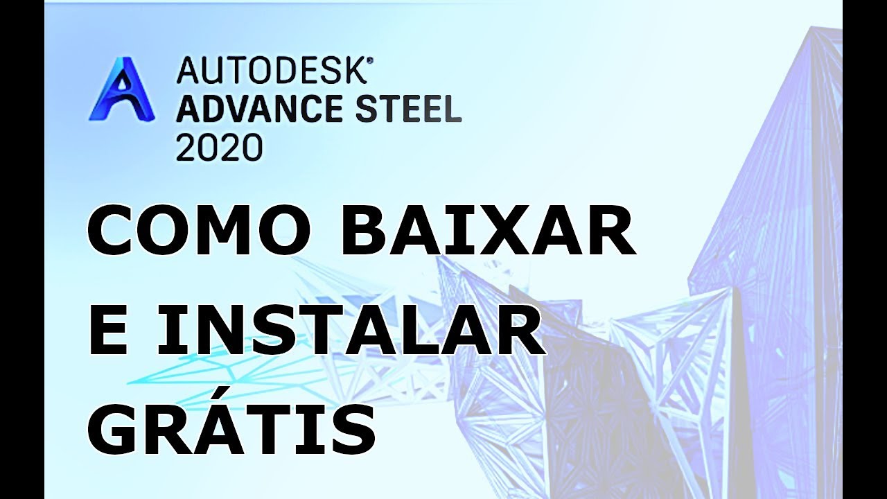 Como fazer Download e Instalação | Advance Steel Tutorial | Versão ...