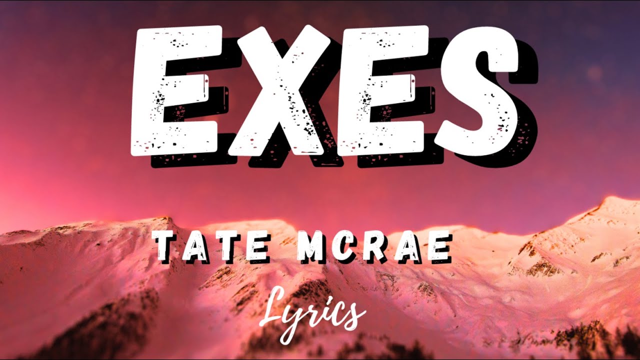 Exes - Tate McRae (Lyrics) - YouTube