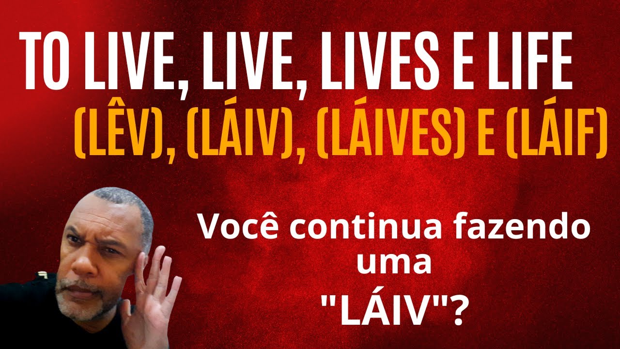Você sabe o que é uma "Láiv"? A diferença entre "to live", "live ...