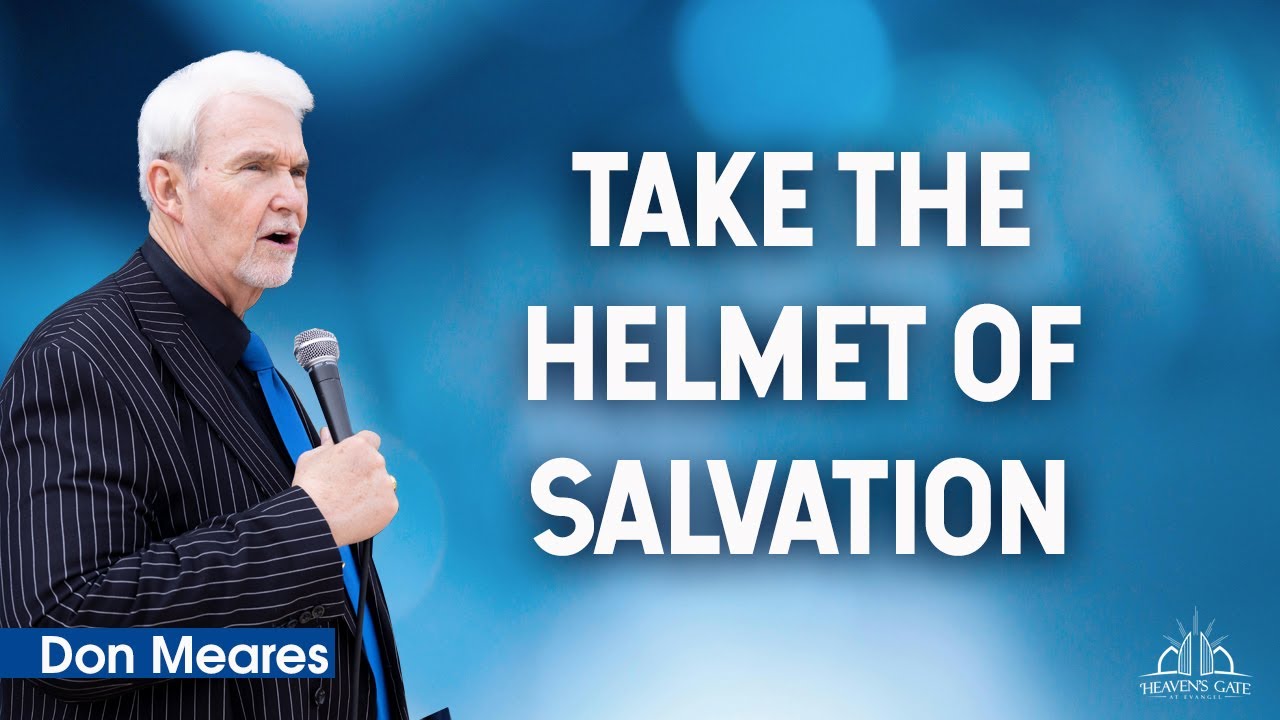 Take the Helmet of Salvation | Don Meares - YouTube