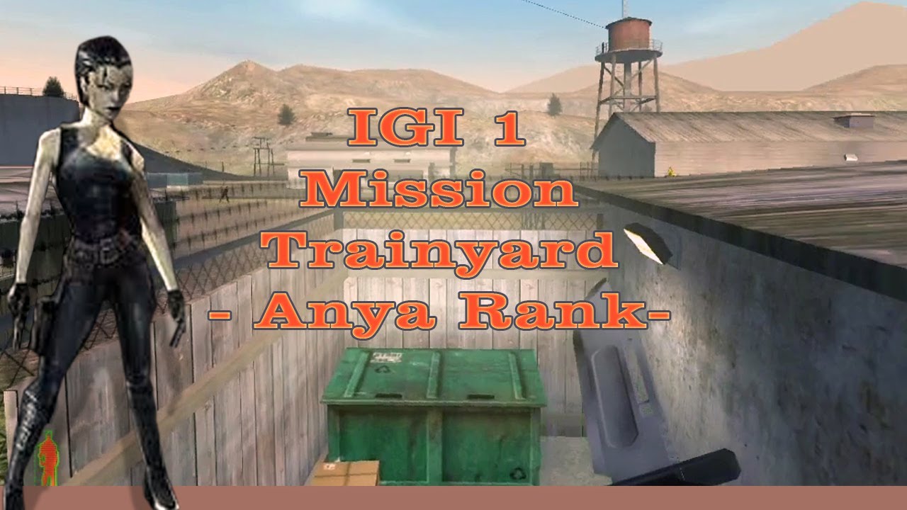 IGI-1 Mission-1 | Trainyard | Anya Rank | Using knife - YouTube