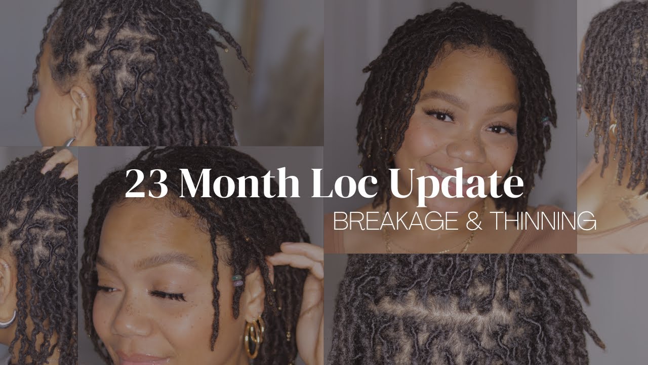 23 Month Loc | Why You Might Deal With Loc Breakage & Thinning - YouTube