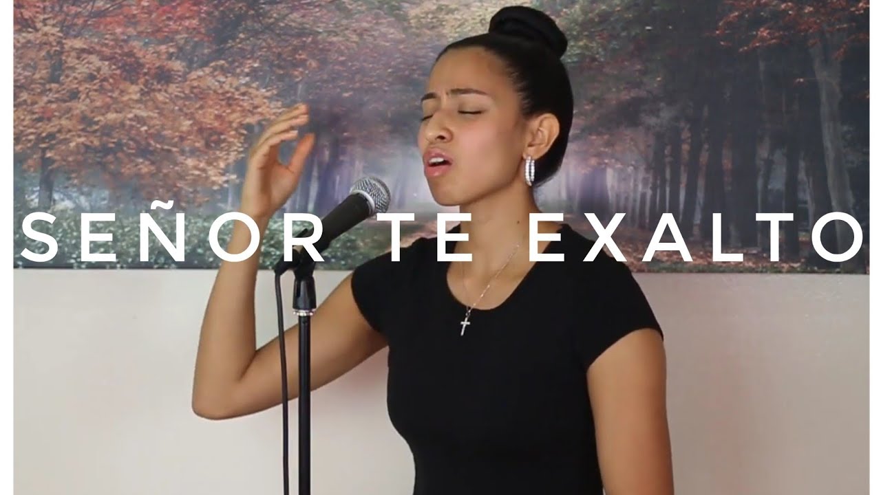 I Will Exalt You in Spanish (Señor te Exalto por Hillsong Worship ...