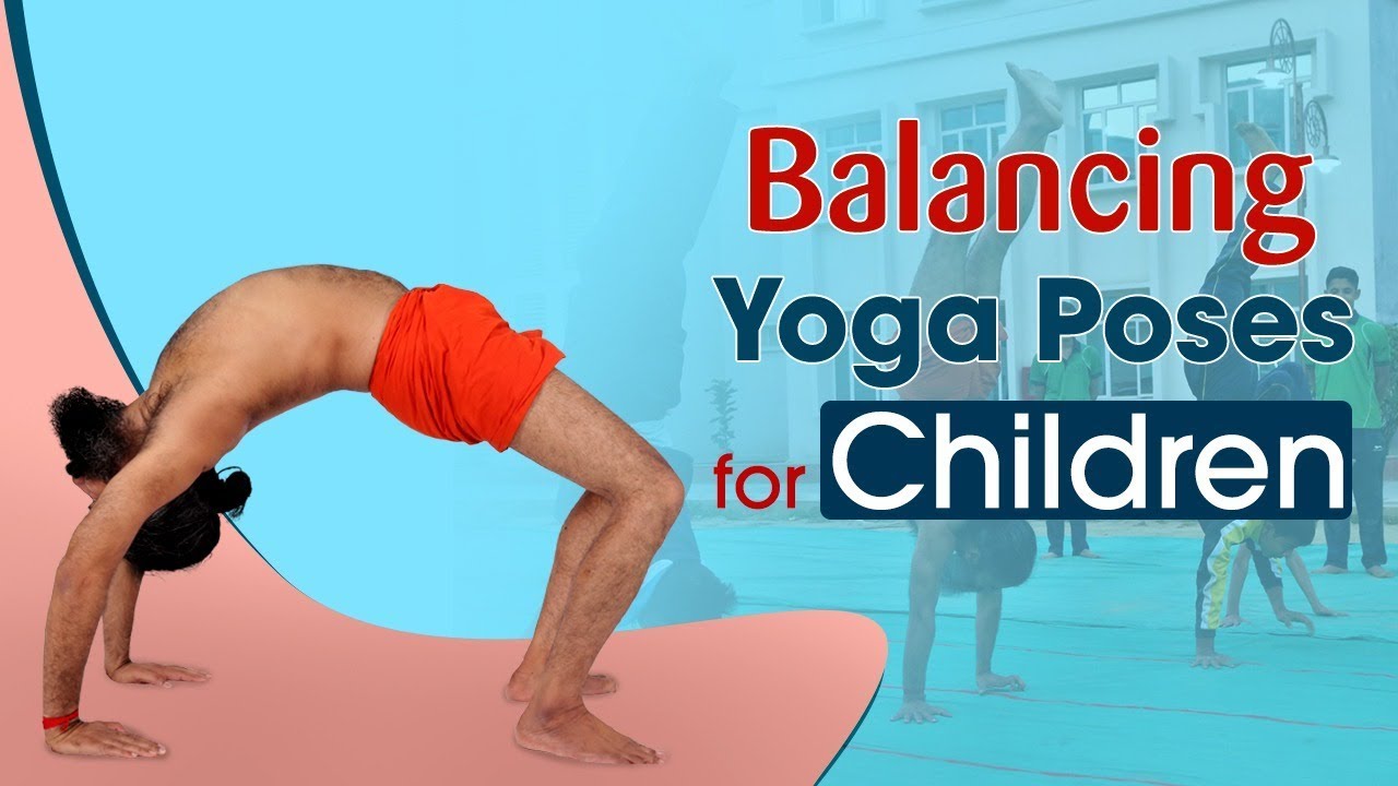 Balancing Yoga Poses for Children | Swami Ramdev - YouTube