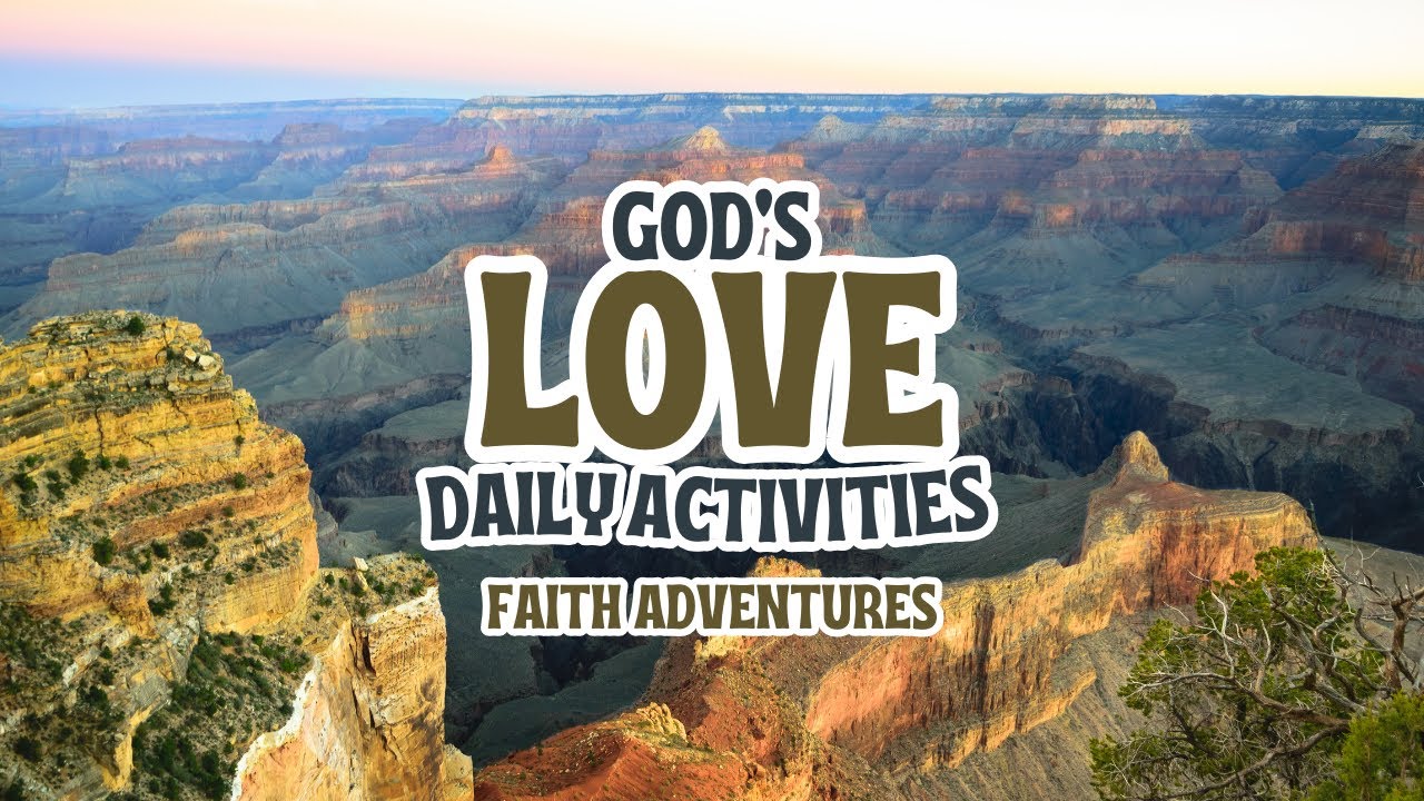 Love | Daily Activities | Faith Adventures - YouTube