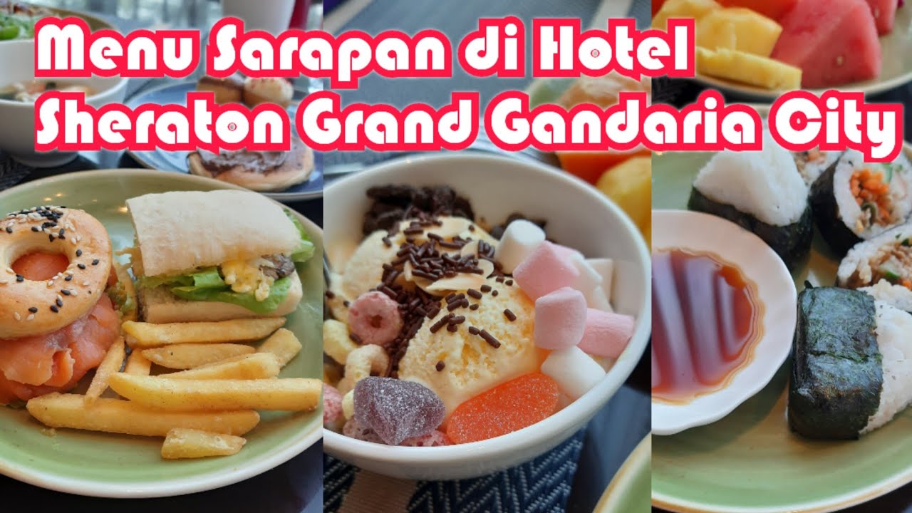 MENAKJUBKAN‼️ MENU SARAPAN SHERATON GRAND GANDARIA CITY - YouTube