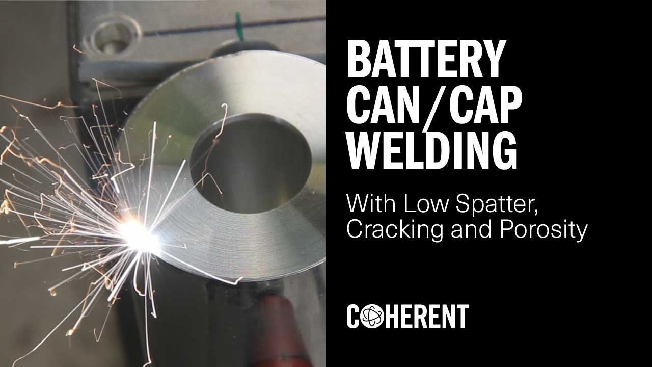 Coherent | Battery Production: Can-to-Cap Welding - YouTube