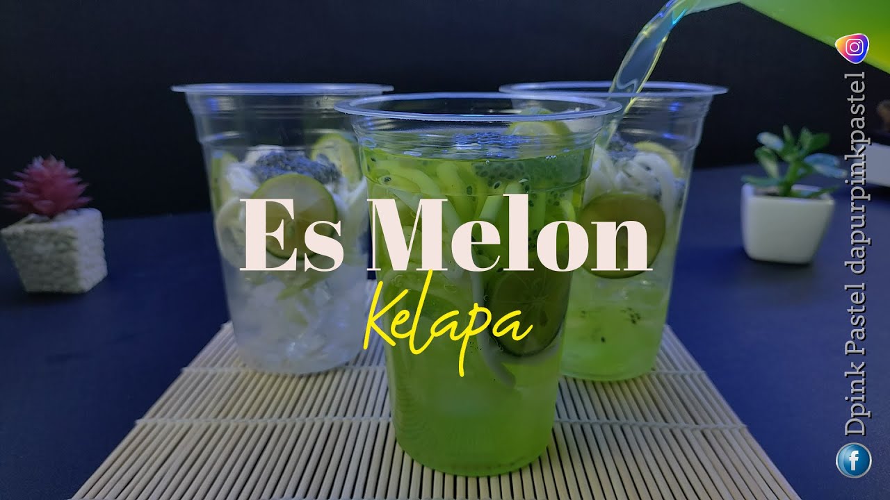 RESEP MINUMAN KEKINIAN | Es Melon Kelapa | Super Simple & Fresh ...