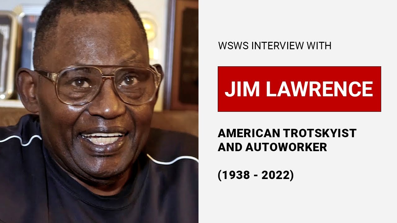 WSWS Interview with American Trotskyist Jim Lawrence (1938-2022) - YouTube