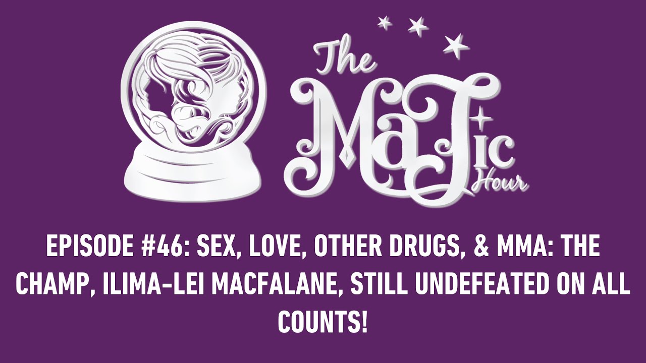 Sex Love Other Drugs And Mma The Champ Ilima Lei Macfalane The