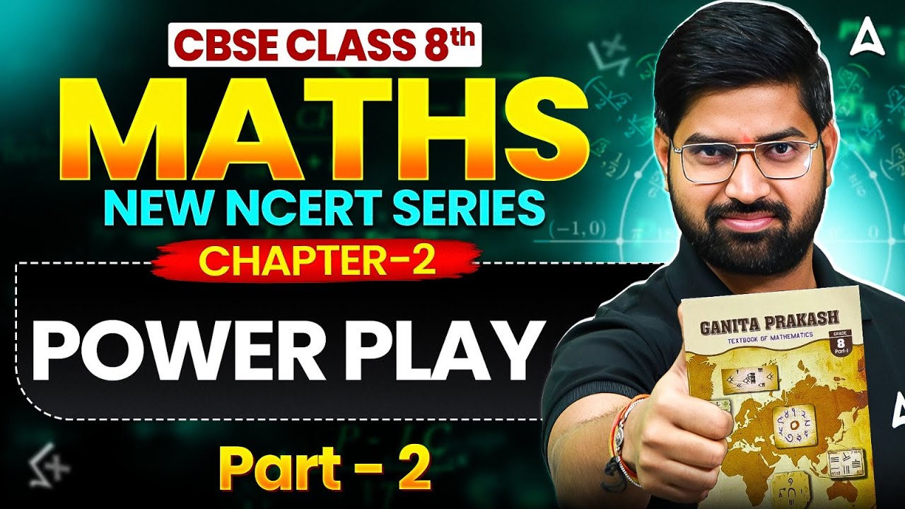 Class 8th Maths Chapter 2 Power Play | New NCERT Book Series | Part 2 ...