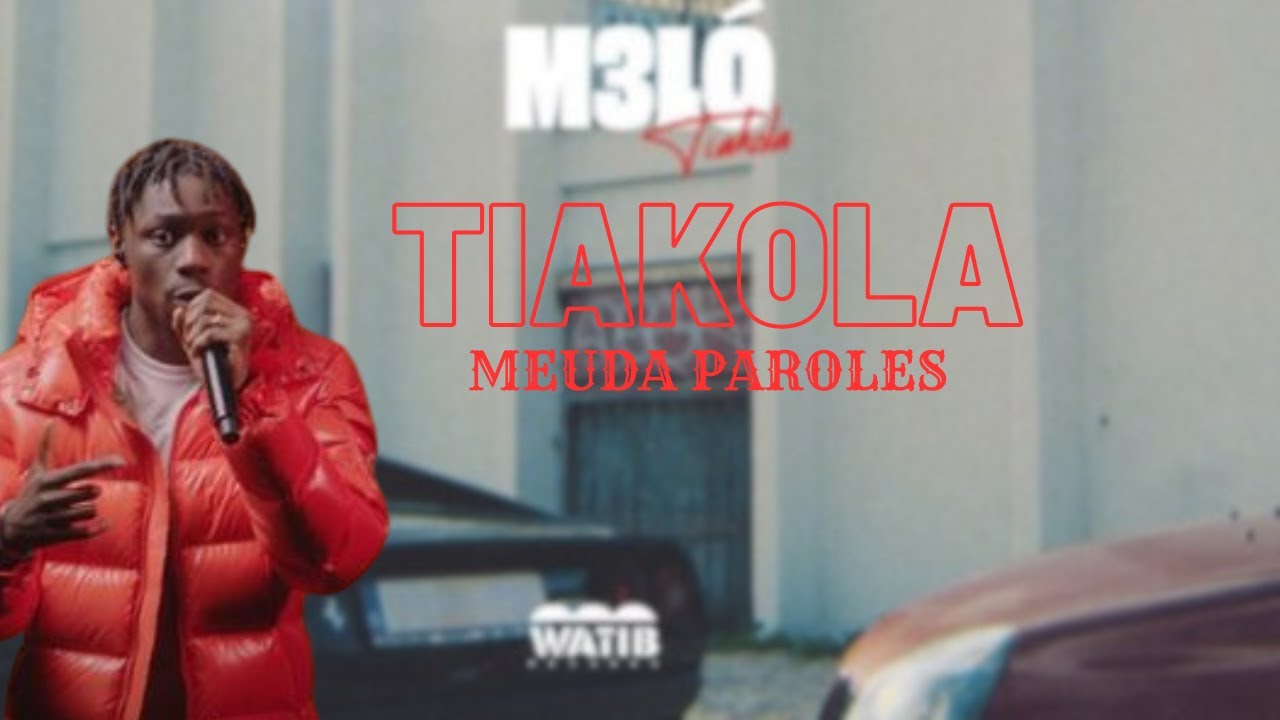 TIAKOLA-MEUDA PAROLES @TiakolaOfficiel - YouTube