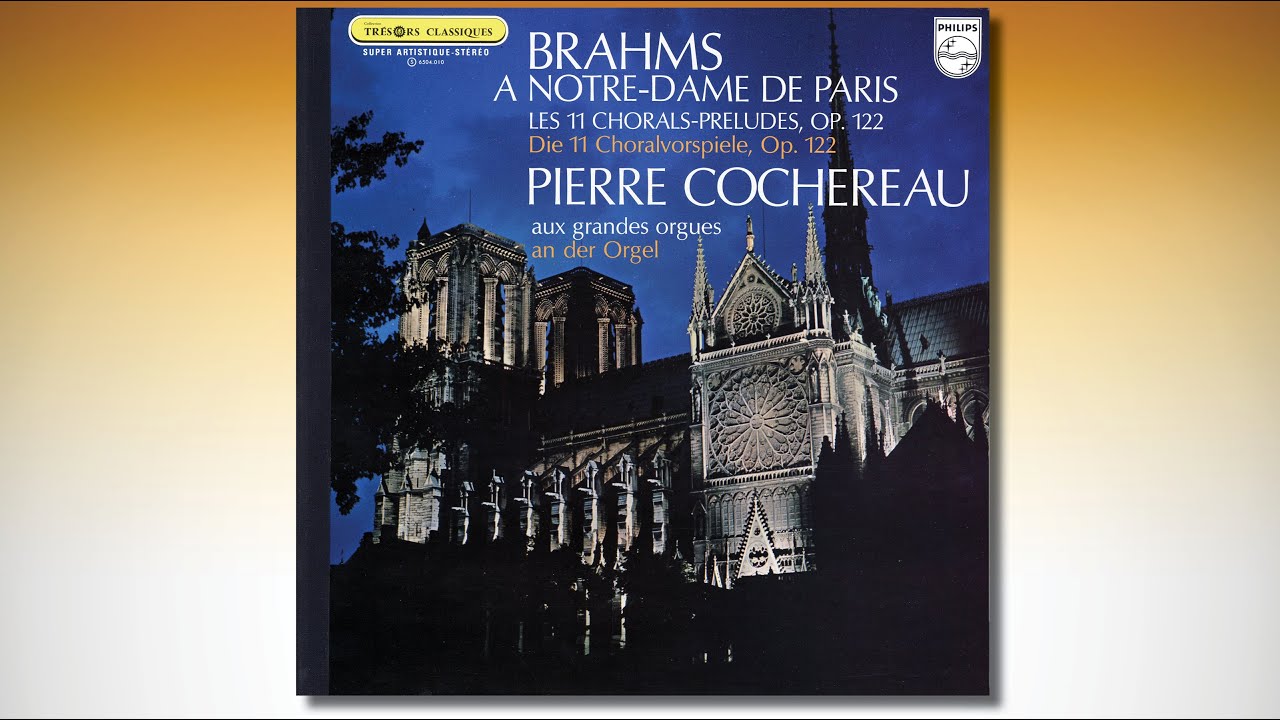 Pierre COCHEREAU – BRAHMS A NOTRE-DAME DE PARIS - YouTube