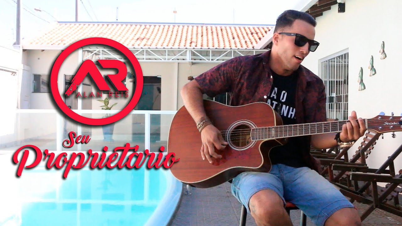 ALAN REIS - SEU PROPRIETÁRIO (SINGLE) autoral - YouTube