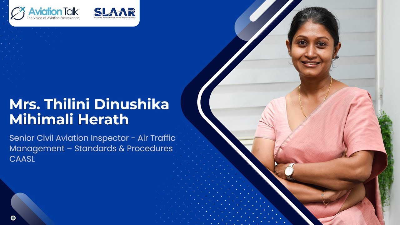 Interview with Mrs. Thilini Herath - Senior Civil Aviation Inspector - Air Traffic Management ...