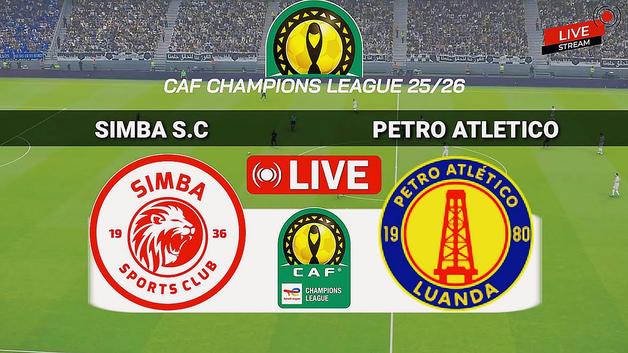 🔴LIVE | Simba S.C. vs Petro de Luanda - CAF Champions League 2025/26 ...