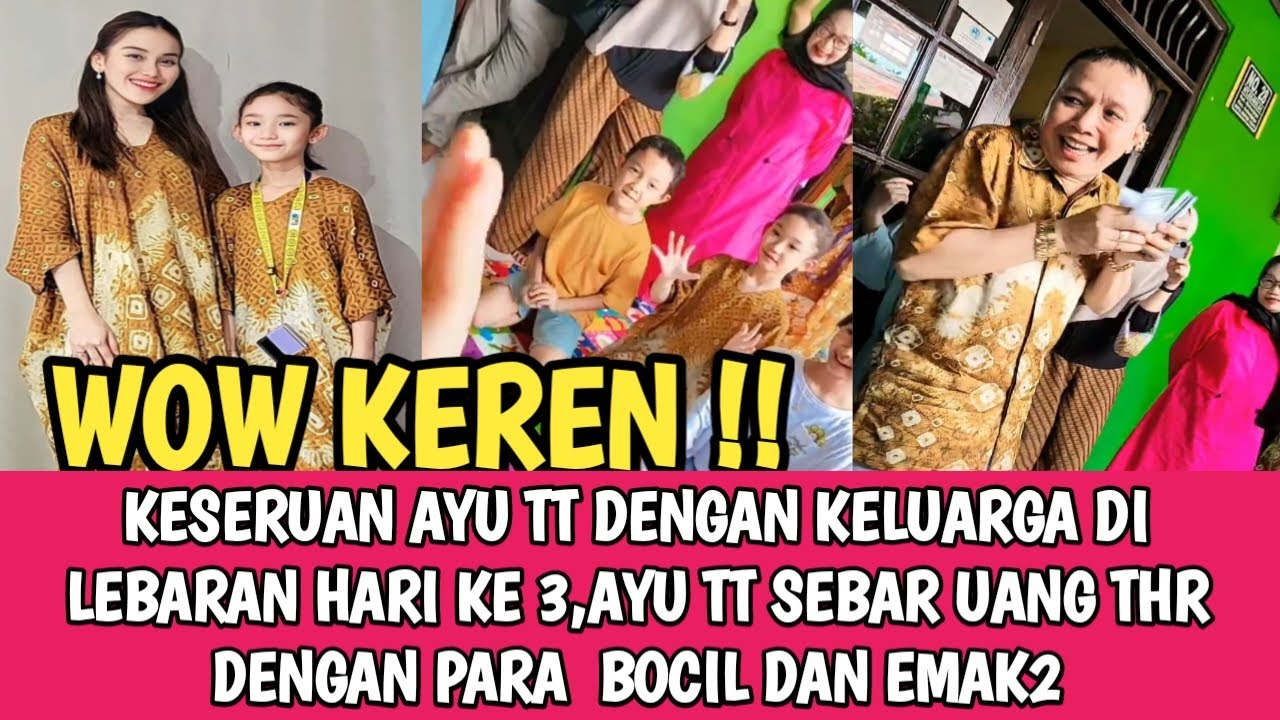 Wow Keren,Begini Keseruan Ayu tt Dan keluarga Di Lebaran Hari Ke 3,Ayu ...