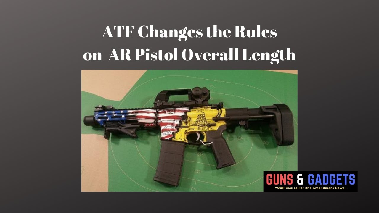 ATF Changes The Rules On AR Pistol Overall Length YouTube atf-changes-the-rules-on-ar-pistol-overall-length-youtube