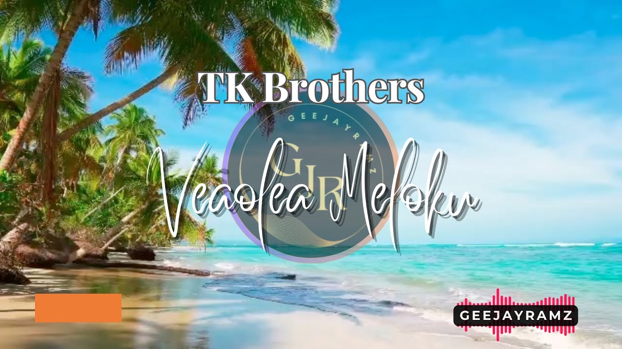 Veaolea Meloku | TK Brothers (2024) - YouTube