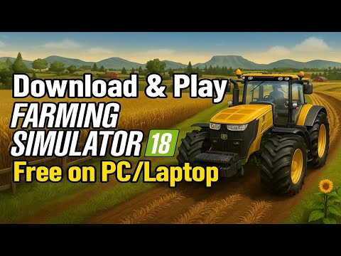 How to Download & Play Farming Simulator 18 on PC/Laptop | Full Setup Guide