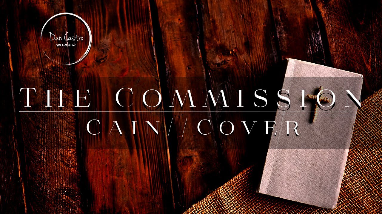THE COMMISSION | Cain (Cover) - YouTube
