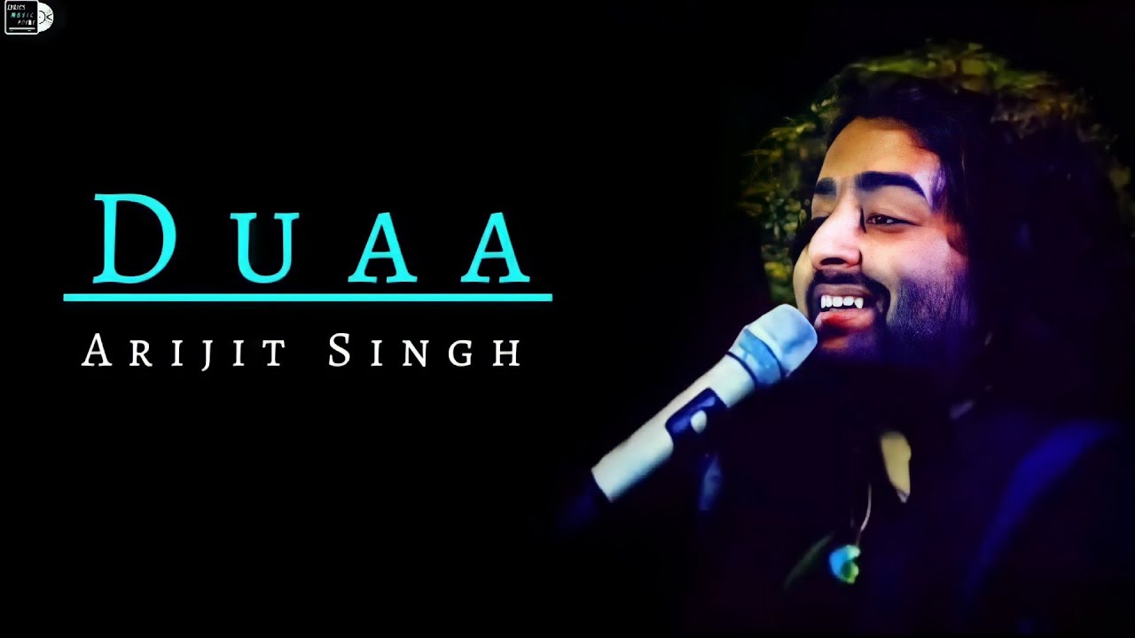Arijit Singh Duaa song, Jo bheji thi duaa song Arijit Singh New song ...