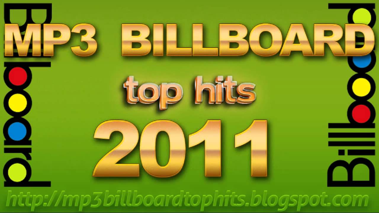 mp3 BILLBOARD 2011 TOP Hits BILLBOARD 2011 mp3 - YouTube