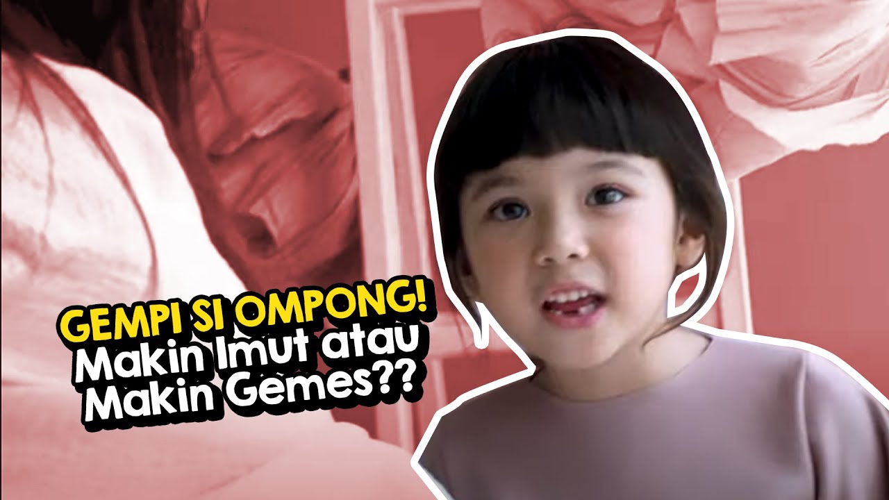 GEMPI SI OMPONG! Makin Imut atau Makin Gemes?? - YouTube