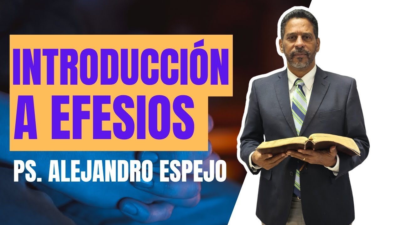 PS. Alejandro Espejo - INTRODUCCIÓN A EFESIOS - YouTube