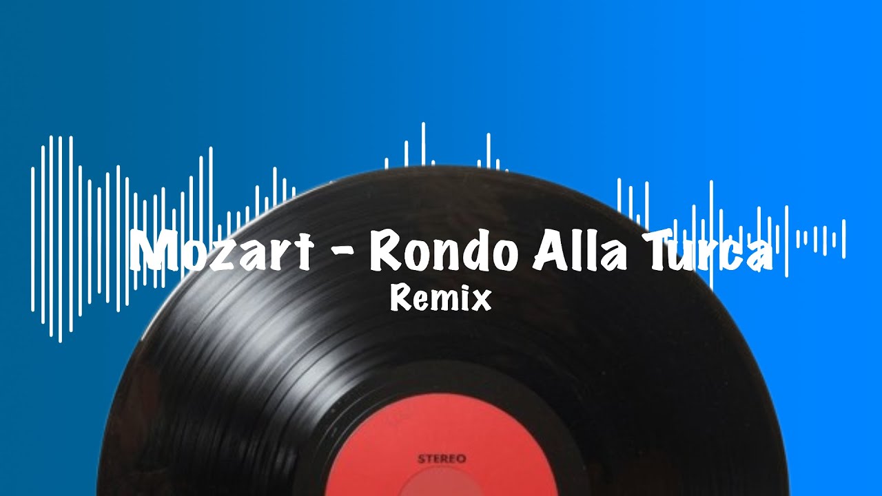 Mozart - Rondo Alla Turca Remix - YouTube