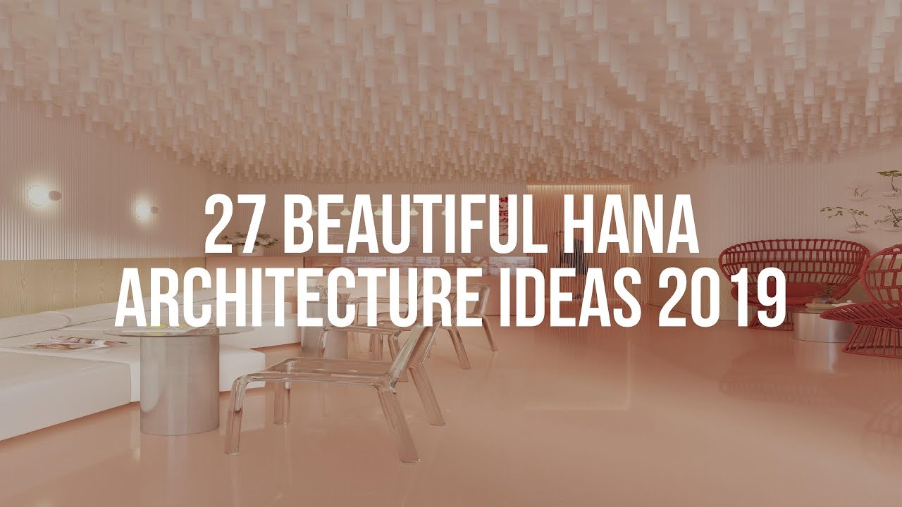 🔴 27 Beautiful HANA ARCHITECTURE Ideas 2019 - YouTube