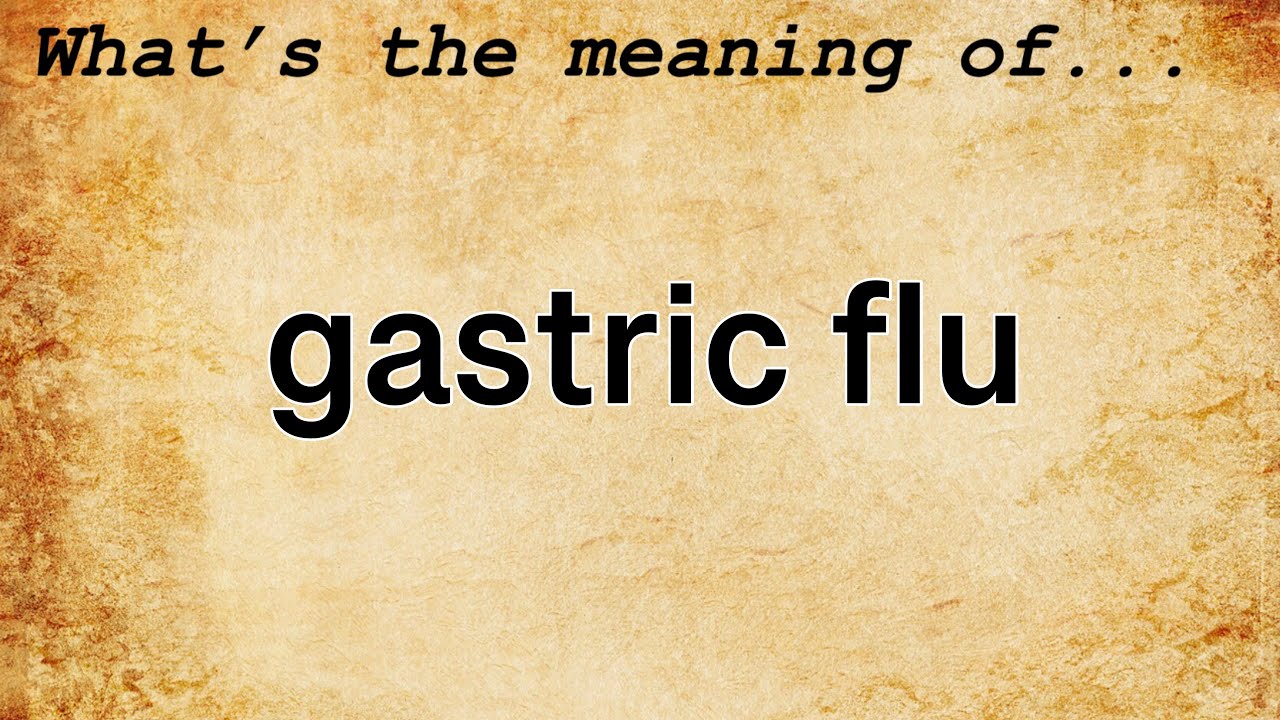 Gastric Flu Meaning | Definition of Gastric Flu - YouTube