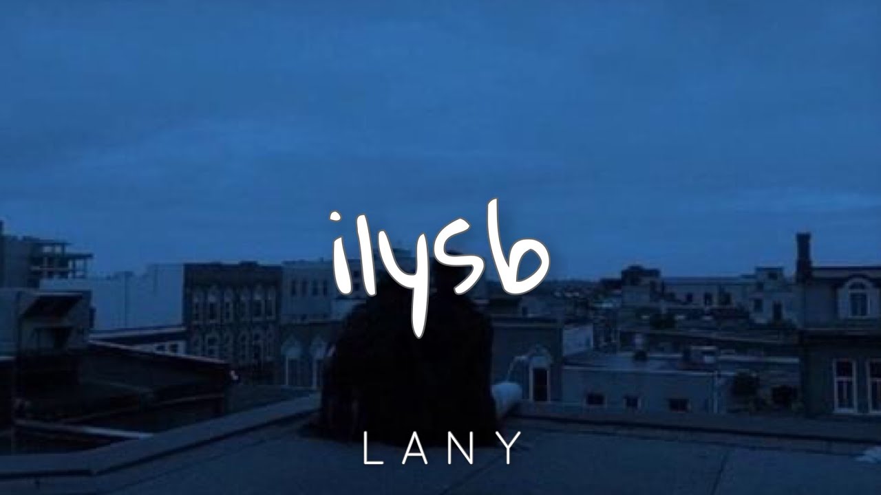 LANY - ILYSB ( Lyrics ) - YouTube