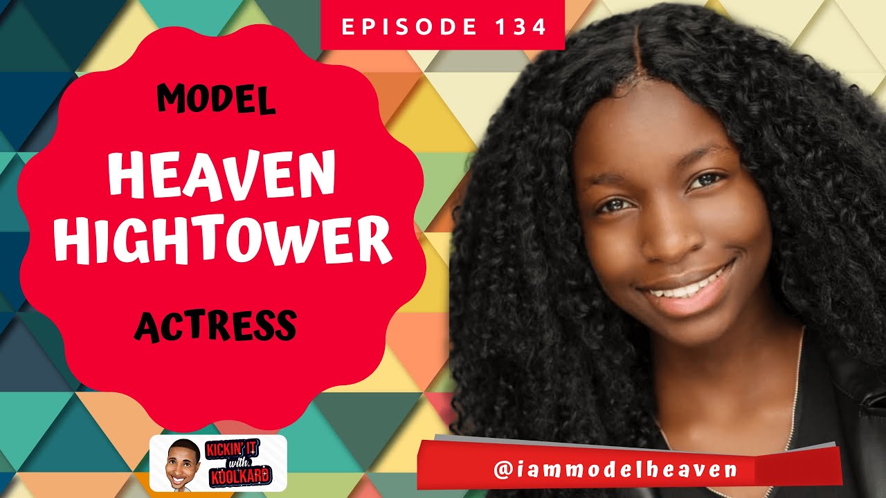 Interview With Model & Actress Heaven Hightower | Kickin' It With ...