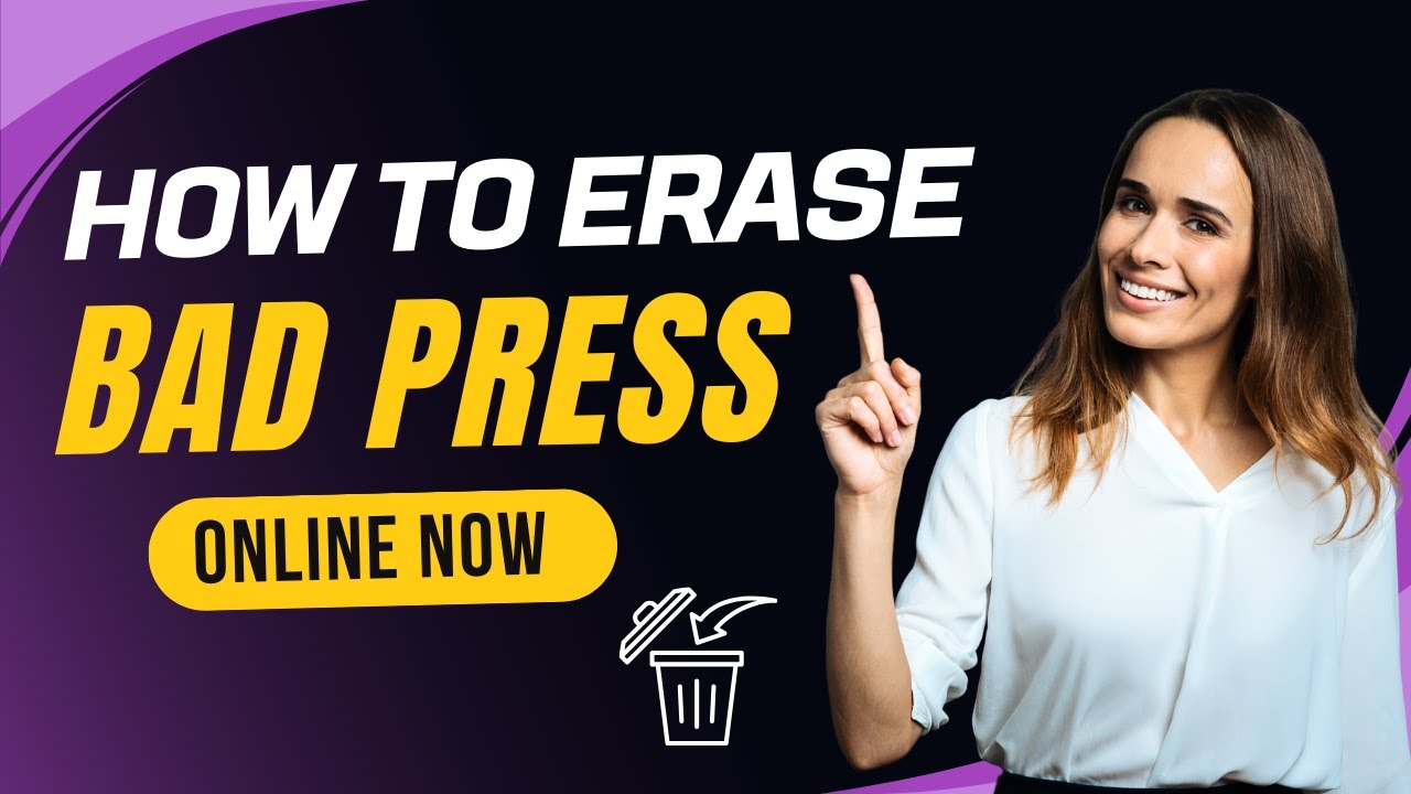 How to Remove Bad Press from Internet - YouTube