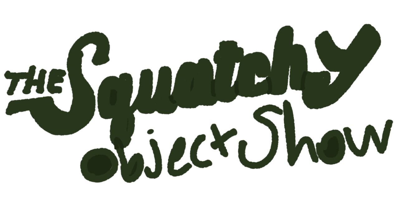 The Squatchy Object Show Intro - YouTube