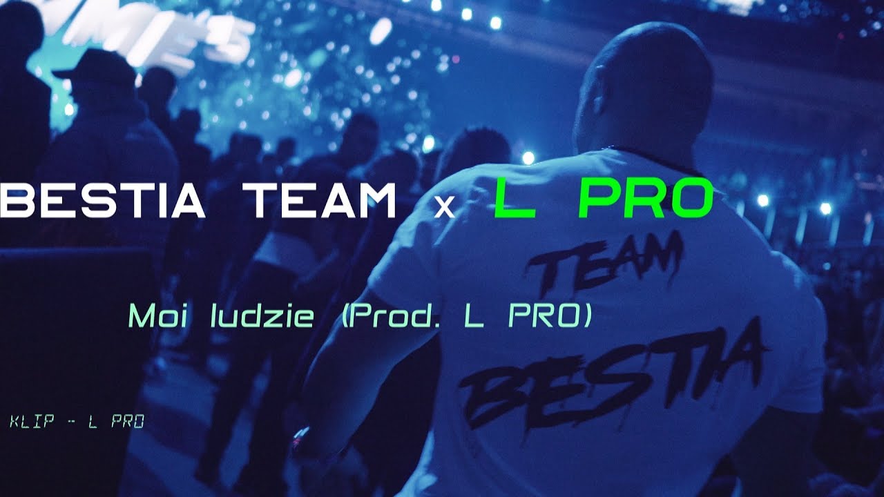 BESTIA TEAM x L PRO - Moi ludzie ze mną (Prod. L PRO) - YouTube