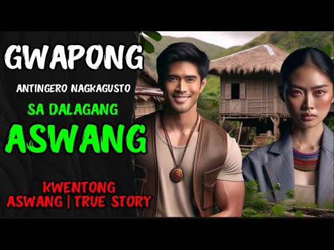 GWAPONG ANTINGERO NAGKAGUSTO SA DALAGANG ASWANG | KWENTONG ASWANG ...