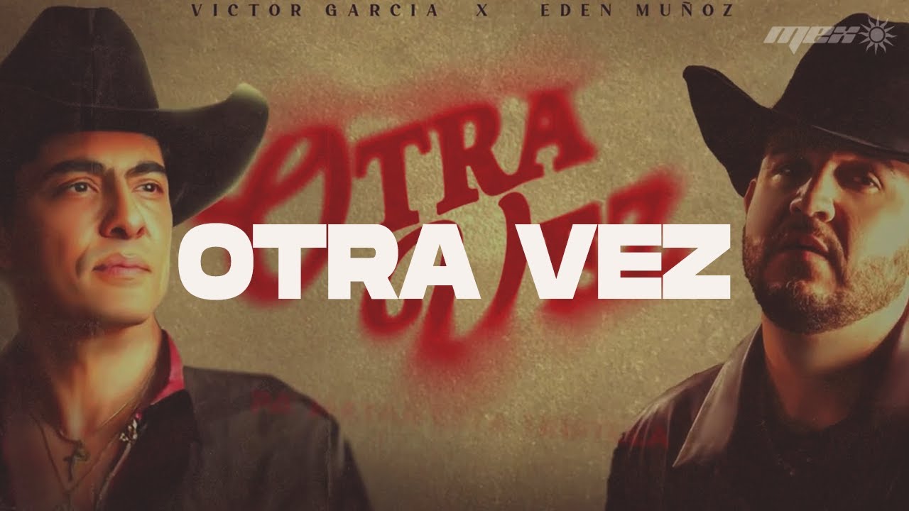 Victor García, Eden Muñoz - Otra Vez (Letra) - YouTube