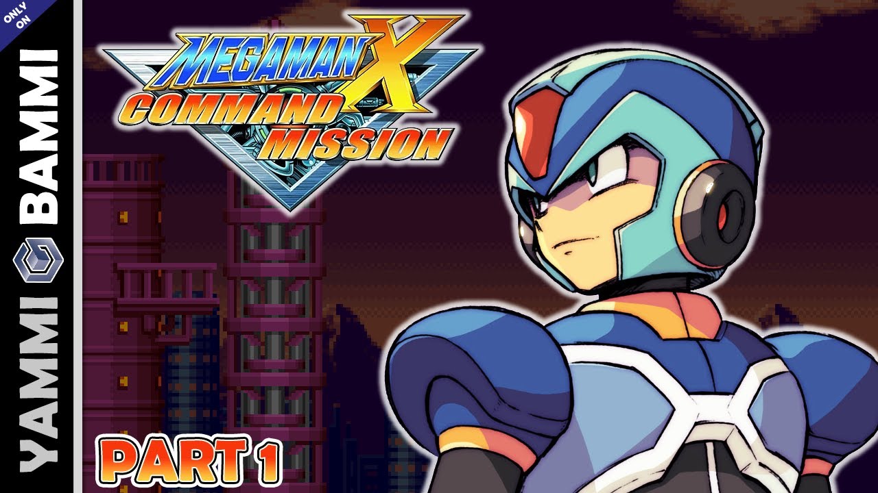 A New Mission Begins! | Mega Man X: Command Mission FIRST PLAYTHROUGH ...