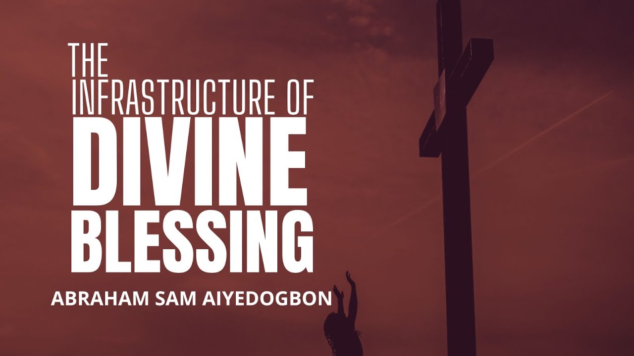THE INFRASTRUCTURE OF DIVINE BLESSING - THANKSGIVING SUNDAY SERVICE ...