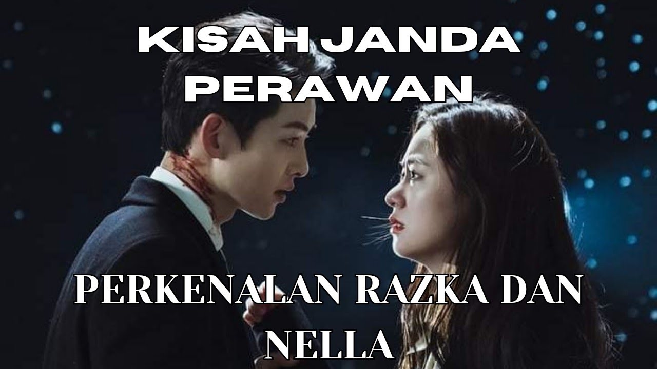 KISAH JANDA PERAWAN | Eps 23 PERKENALAN RAZKA & NELLA | NOVEL ROMANTIS | ROMANCE NOVEL BY NIDA ...